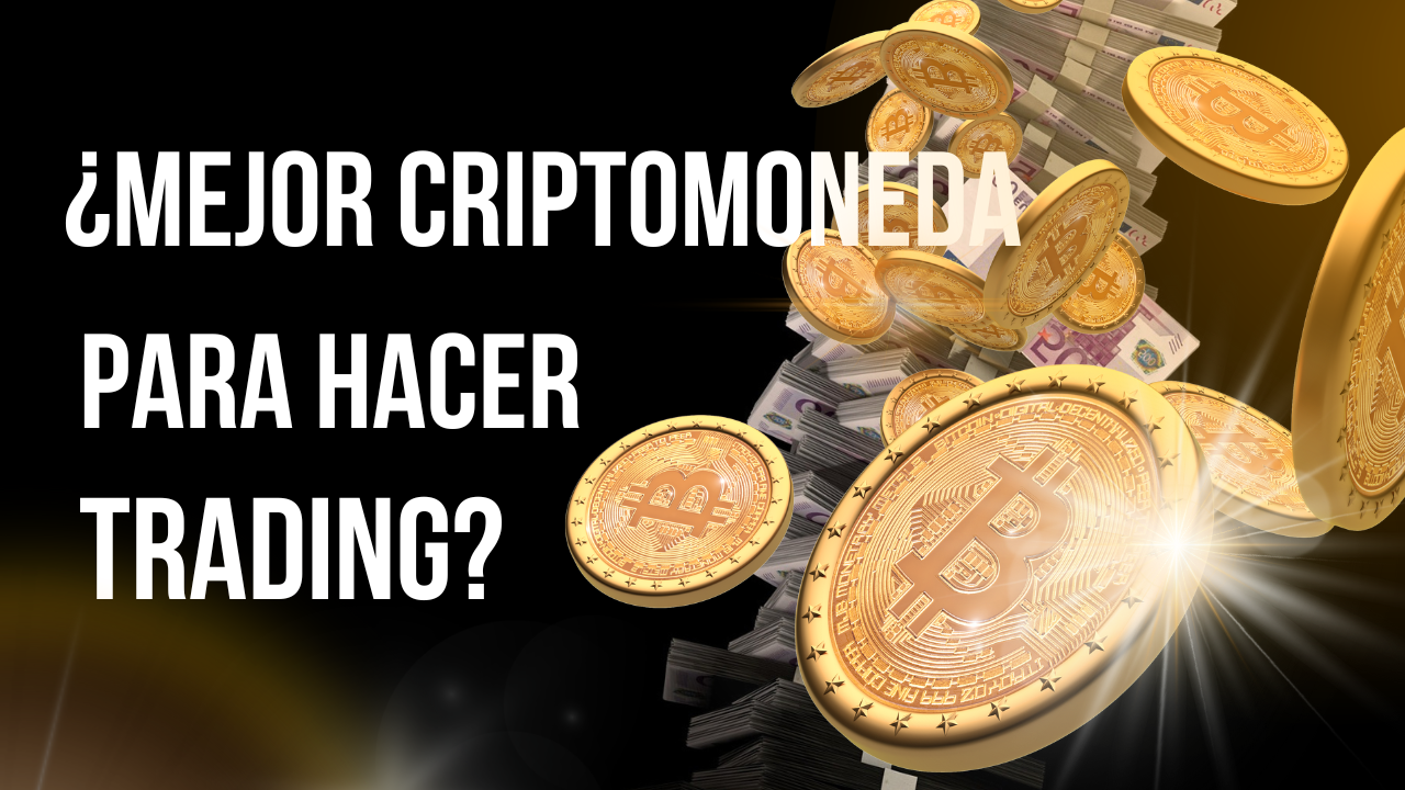 ¿Cuál es la mejor crypto para hacer trading?